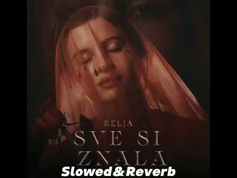 Relja - Sve si znala (Slowed & Reverb)
