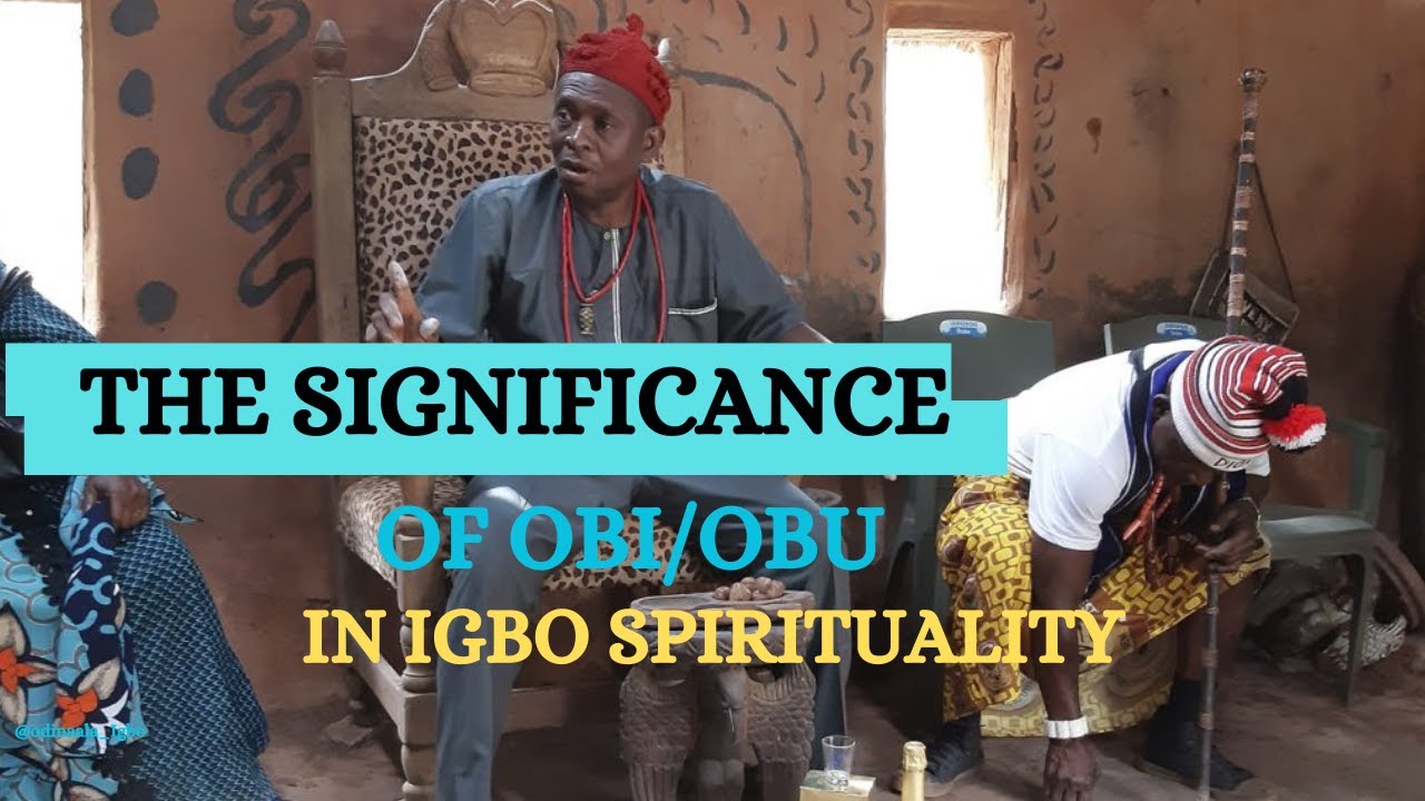 The Significance Of Obi/Obu As A Spiritual Protective Shield In Igbo ...