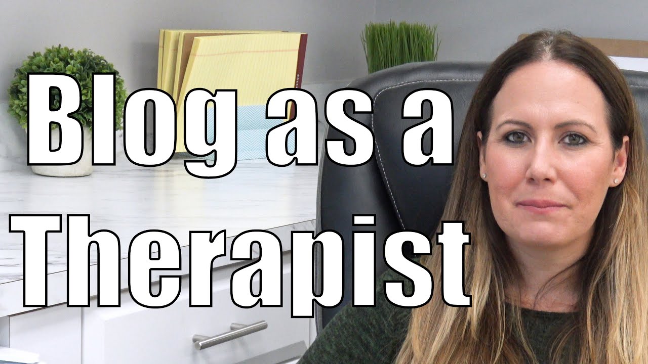 How To Blog As A Therapist. - YouTube