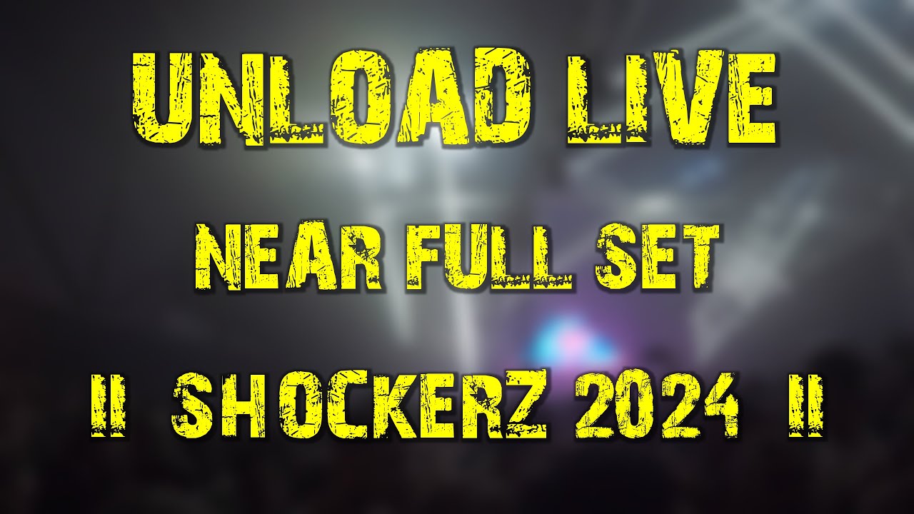 Unload LIVE (near full set) @ Shockerz 2024 - YouTube