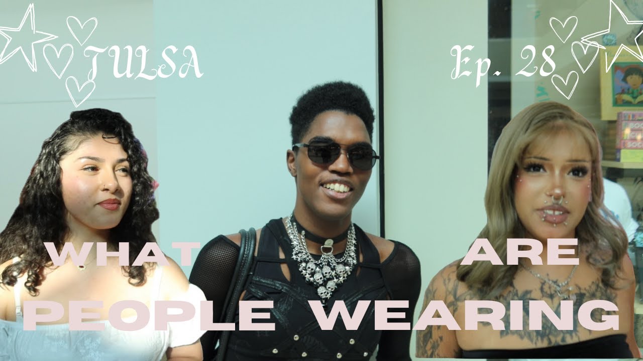What Are People Wearing In Tulsa, Oklahoma?! // Ep. 28 - YouTube