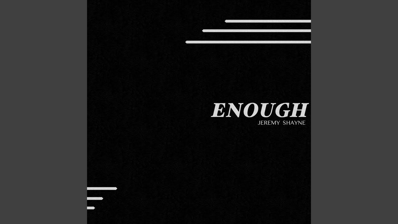 Enough - YouTube