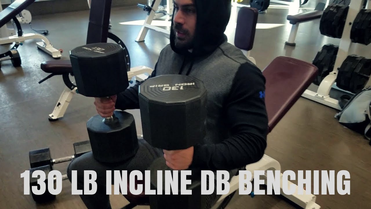 INCLINE BENCHING 130 LB DUMBBELLS - YouTube