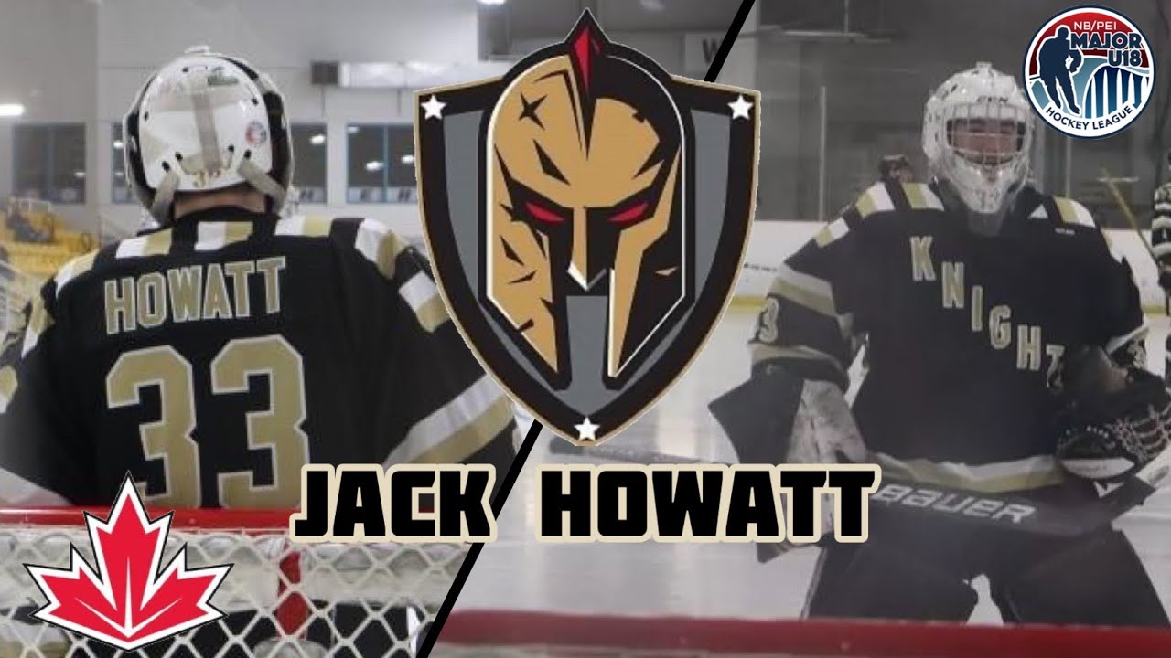 JACK HOWATT HIGHLIGHTS | CHARLOTTETOWN KNIGHTS | NB-PEIMU18HL - YouTube