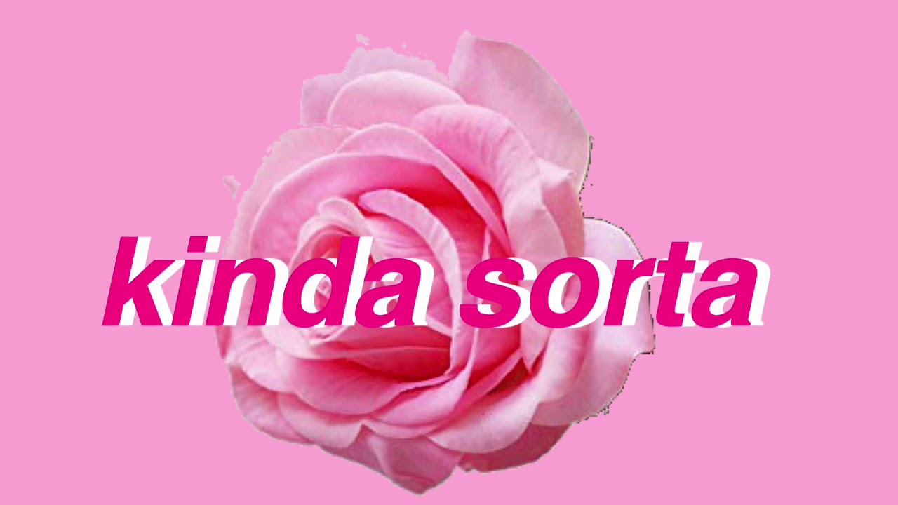 kinda sorta - YouTube