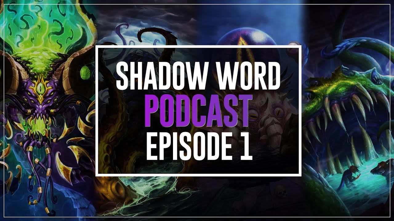 Shadow Word: Podcast - EP01 - State of Shadow Priest (feat. Ellipsis ...