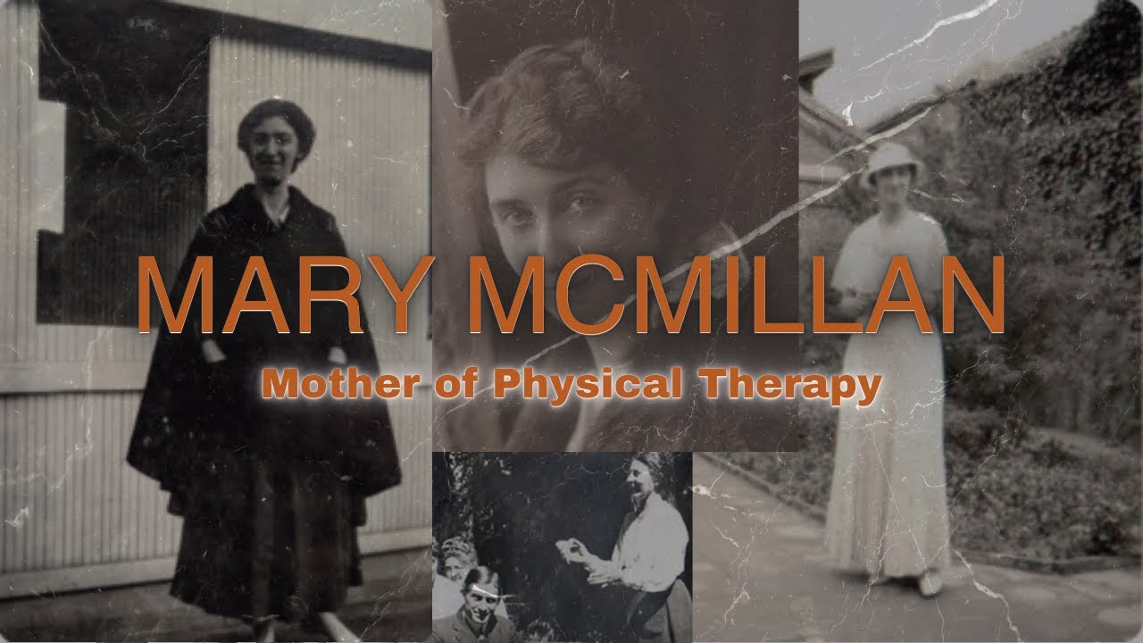 Mary McMillan: The Mother of Physical Therapy | Life and Legacy - YouTube