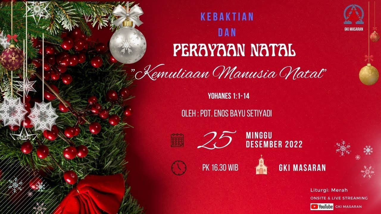 KEMULIAAN MANUSIA NATAL// GKI MASARAN // KEBAKTIAN DAN PERAYAAN NATAL ...