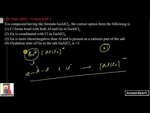 For compound having the formula GaAlCl4, the correct option form the ...