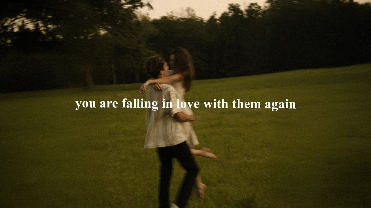 POV: you are falling in love with them again - YouTube