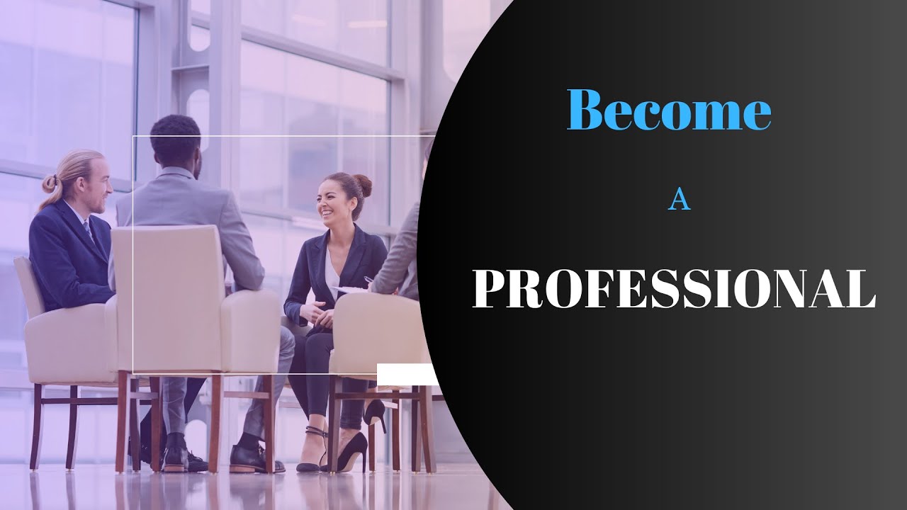 How to Establish Yourself as a Professional in your industry ...