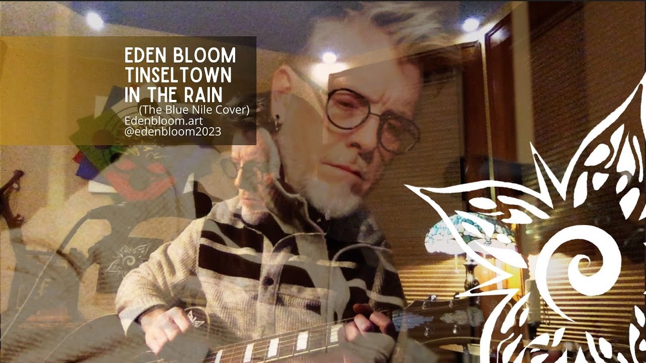Eden Bloom - Tinseltown in the Rain (The Blue Nile cover) For L.A ...