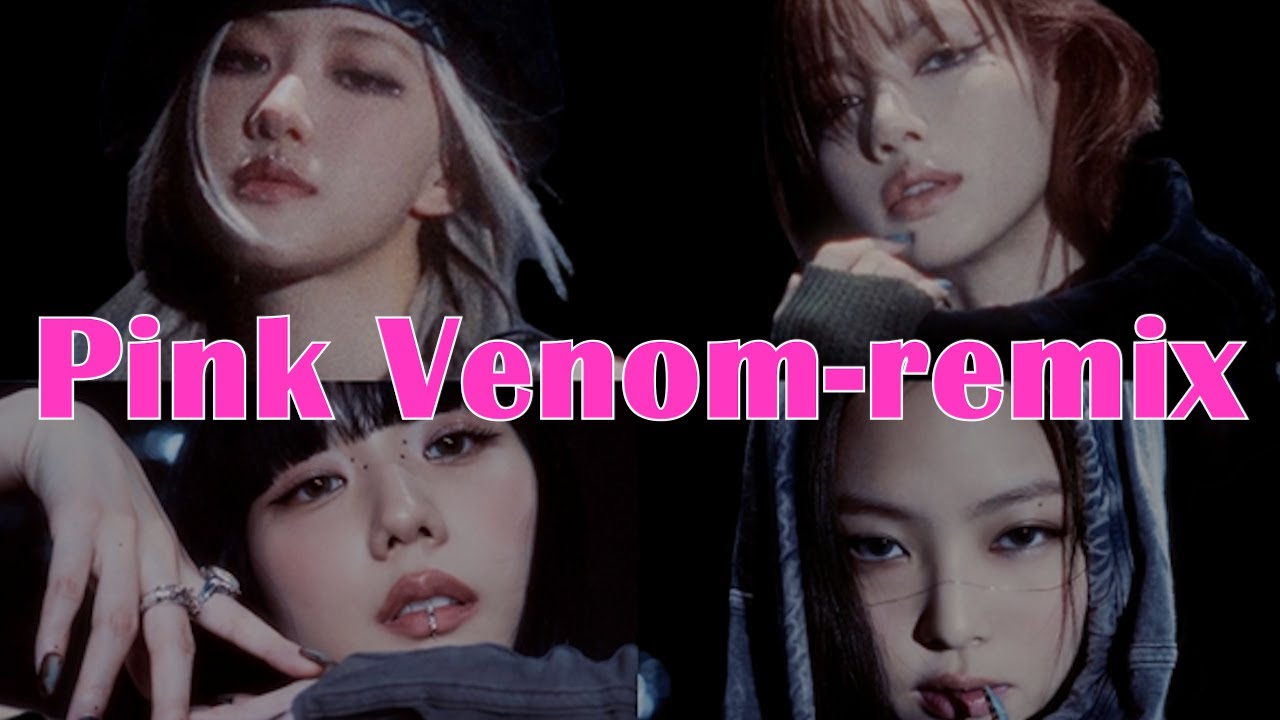 BLACKPINK ‘Pink Venom’-remix - YouTube