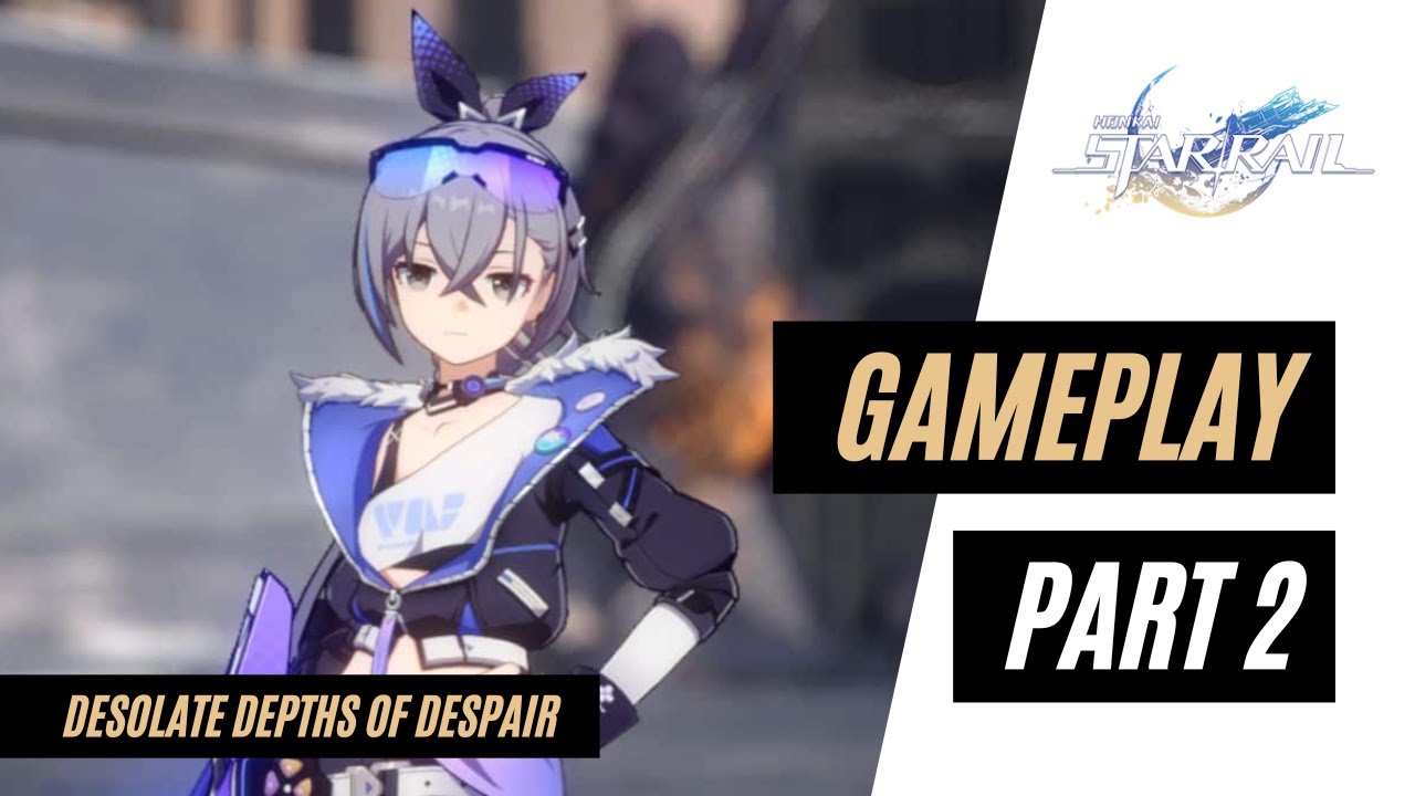 Desolate Depths of Despair - Gameplay Part 2 | Honkai Star Rail - YouTube