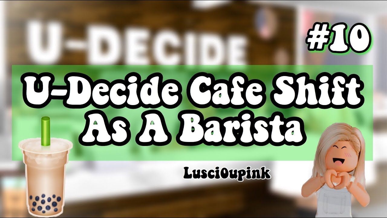 U-Decide Cafe Shift #10 | Roblox - YouTube