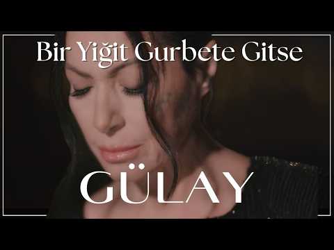 Gülay Sezer - Bir Yiğit Gurbete Gitse (Canlı Performans)