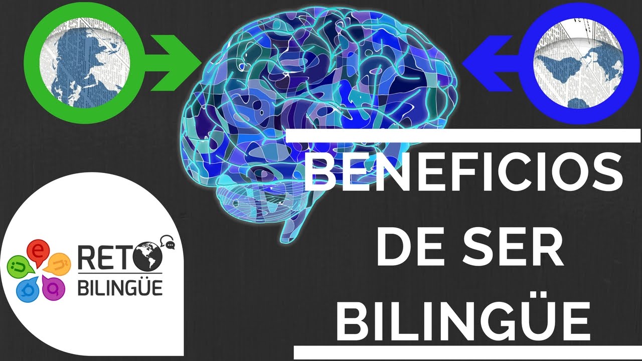 011: BENEFICIOS DE SER BILINGÜE . - YouTube