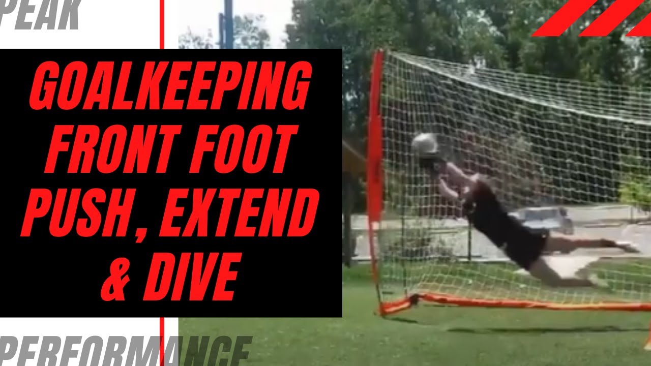 Goalkeeper Training: Front Foot Push, Extend & Dive - YouTube