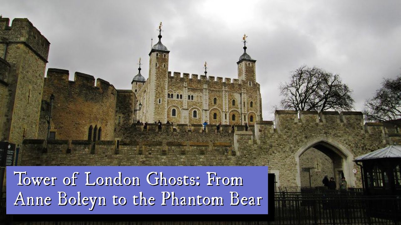 Tower of London Ghosts: From Anne Boleyn to the Phantom Bear - YouTube