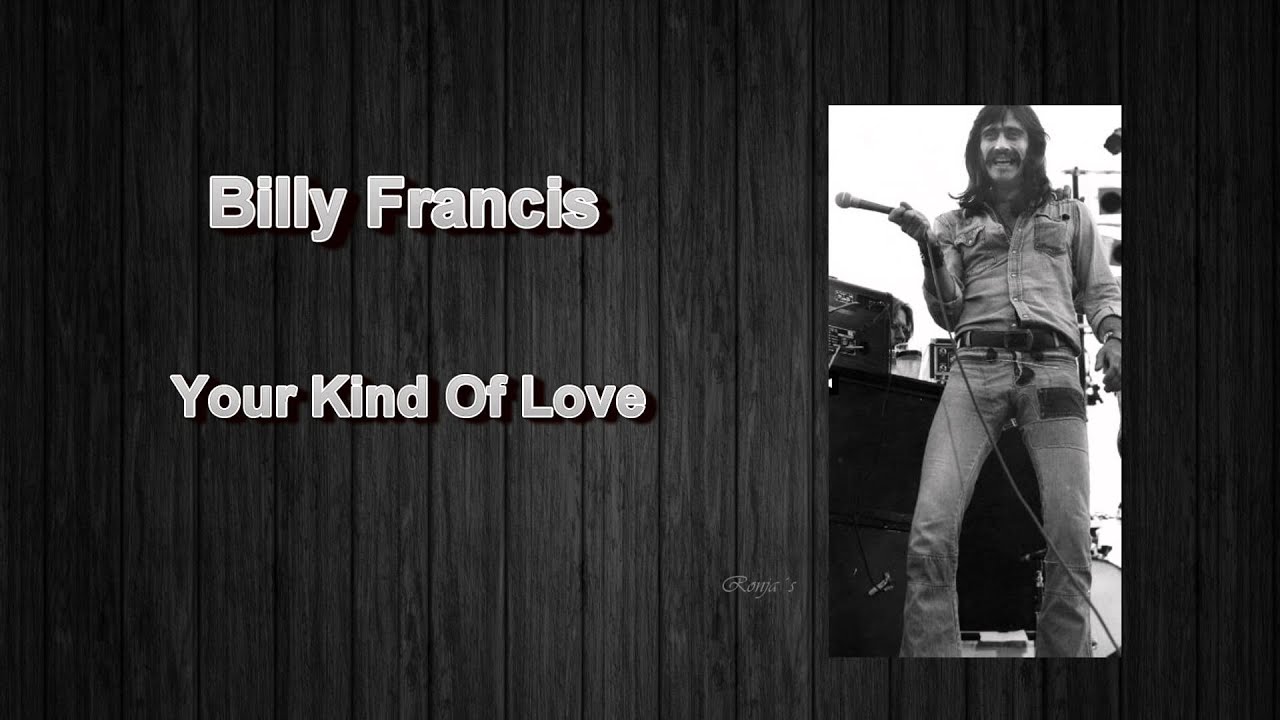 Billy Francis - "Your Kind of Love" ((demo 85)) - YouTube