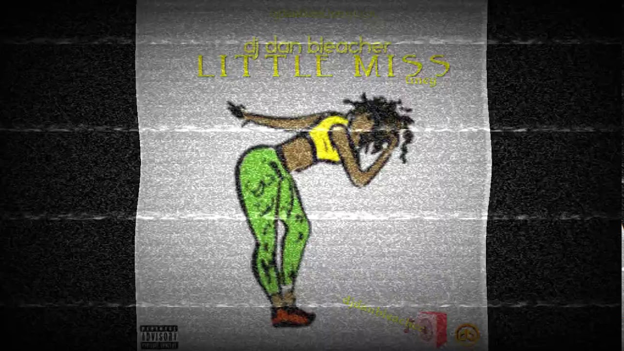 DJ DAN BLEACHER - LITTLE MISS ( OFFICAIL AUDIO ) 2019 - YouTube