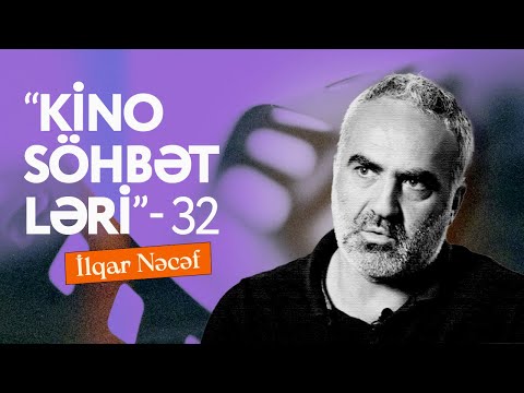 Kino söhbətləri 32. İlqar Nəcəf