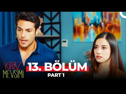 Kiraz Mevsimi 13. Bölüm Part 1