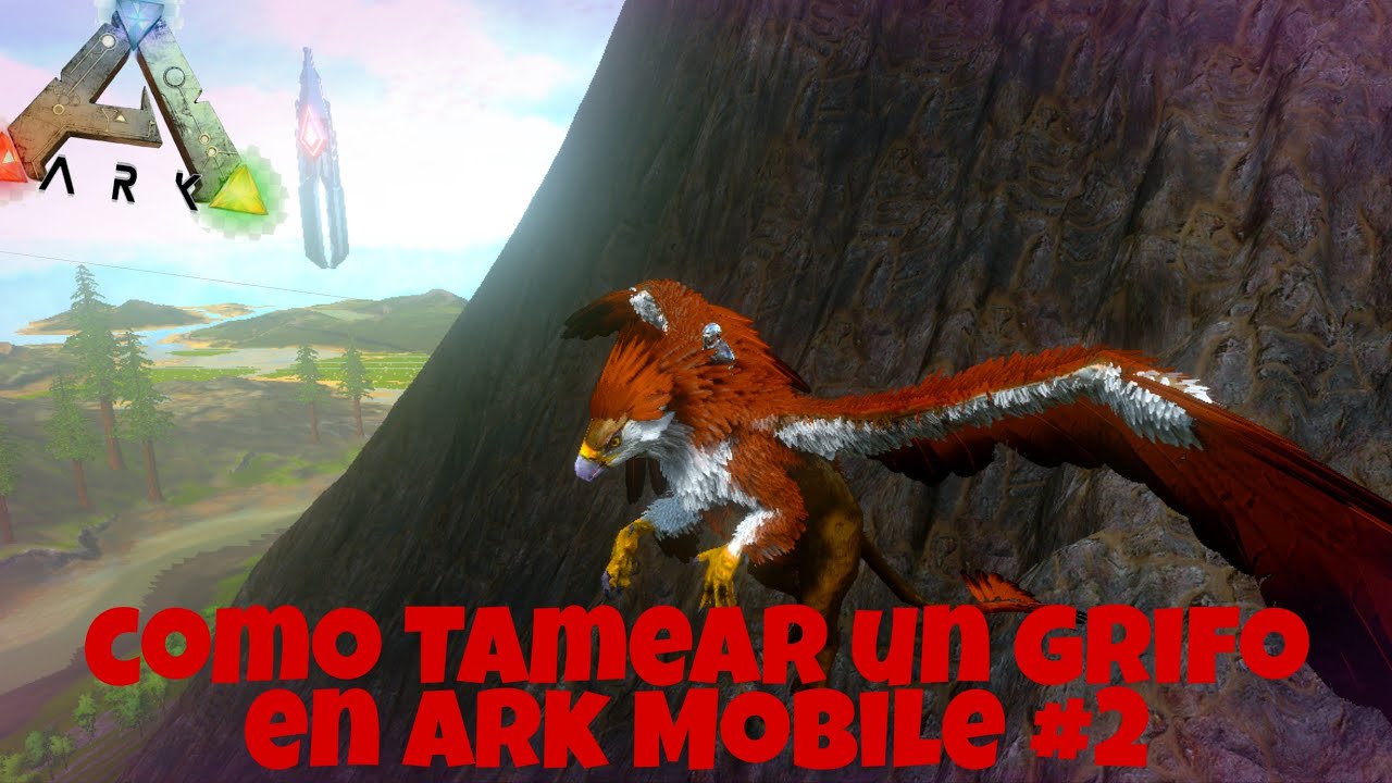 como tamear grifo ark mobile #2 - YouTube