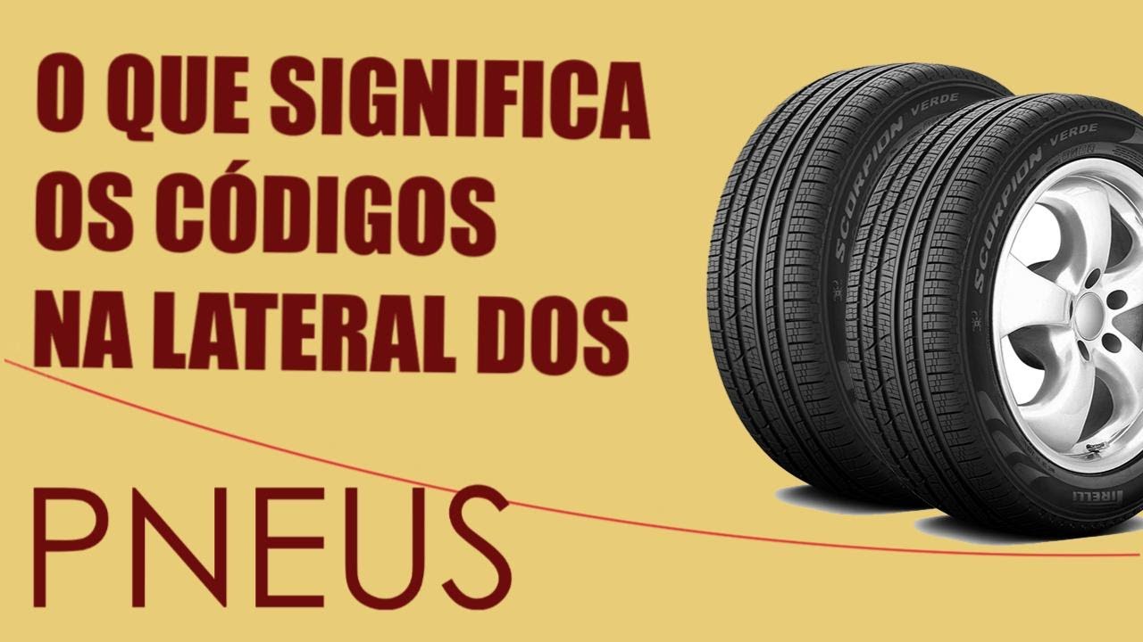 Pra que servem os CÓDIGOS na lateral dos PNEUS!? | Garagem à Tona - YouTube