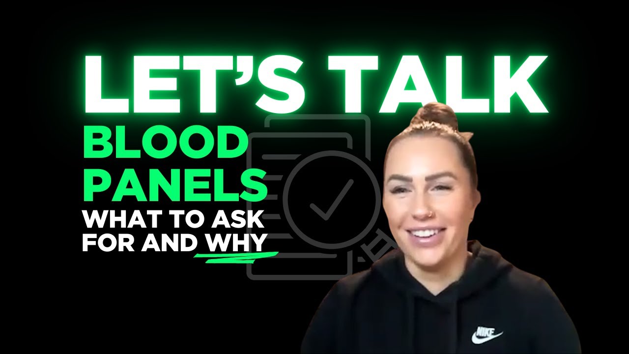 Blood Panels, What to Ask for and WHY - YouTube