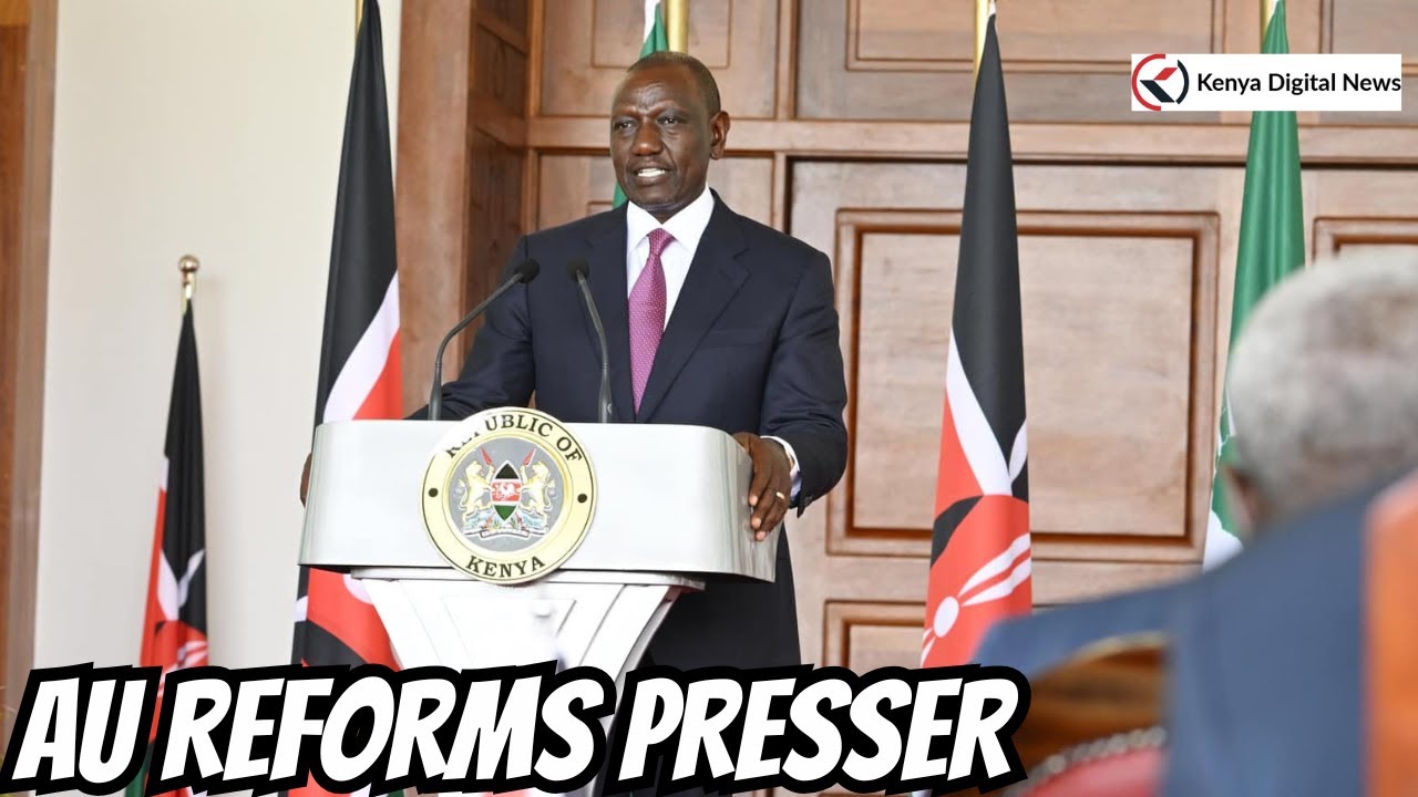 President Ruto's Urgent Press Briefing on AU Reforms After Meeting ...