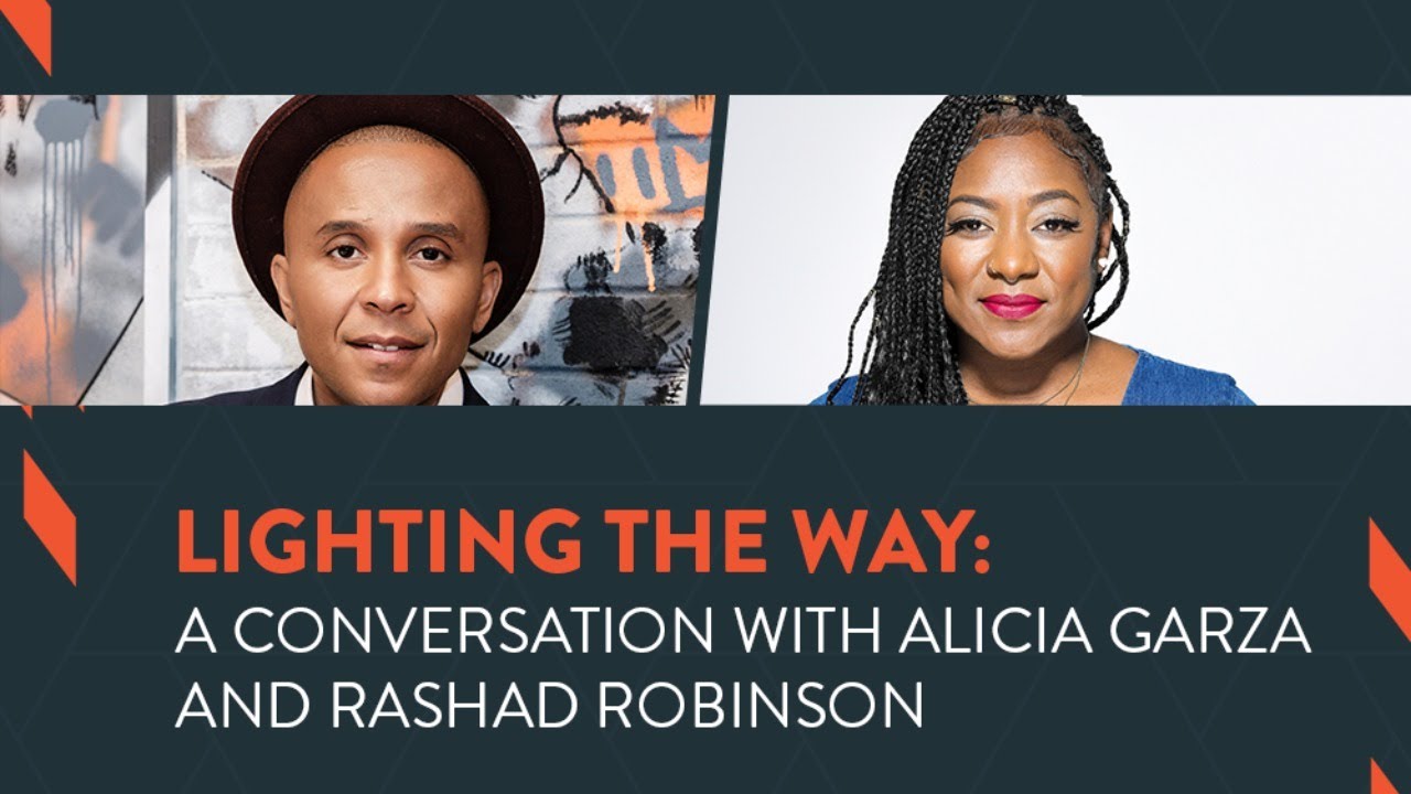 Lighting the Way: A conversation with Alicia Garza and Rashad Robinson ...