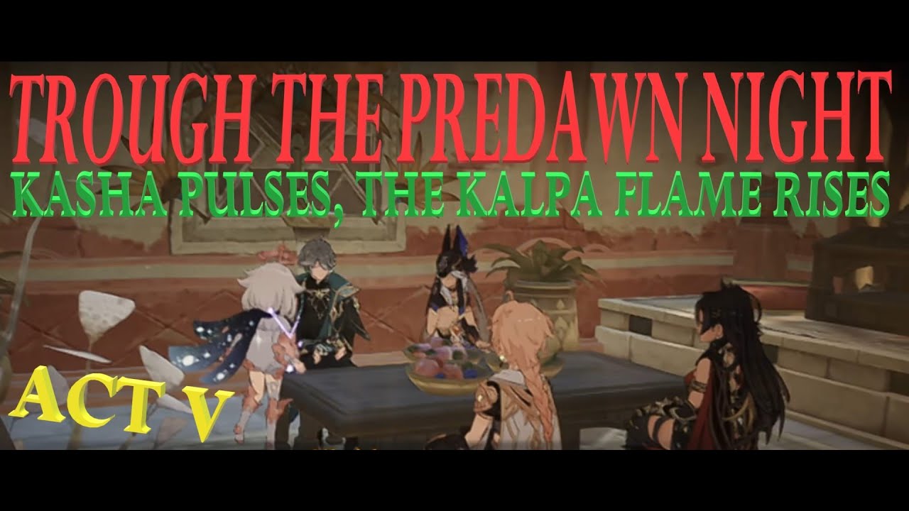 Through the Predawn Night | C3A5: Kasha Pulses, the Kalpa Flame Rises ...