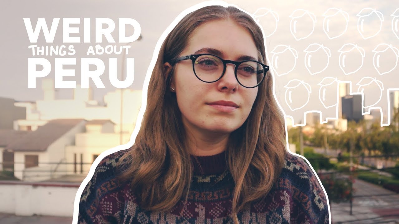 WEIRD Things About Peru YouTube weird-things-about-peru-youtube