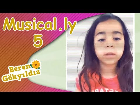 Beren Gökyıldız - Musical.ly 5