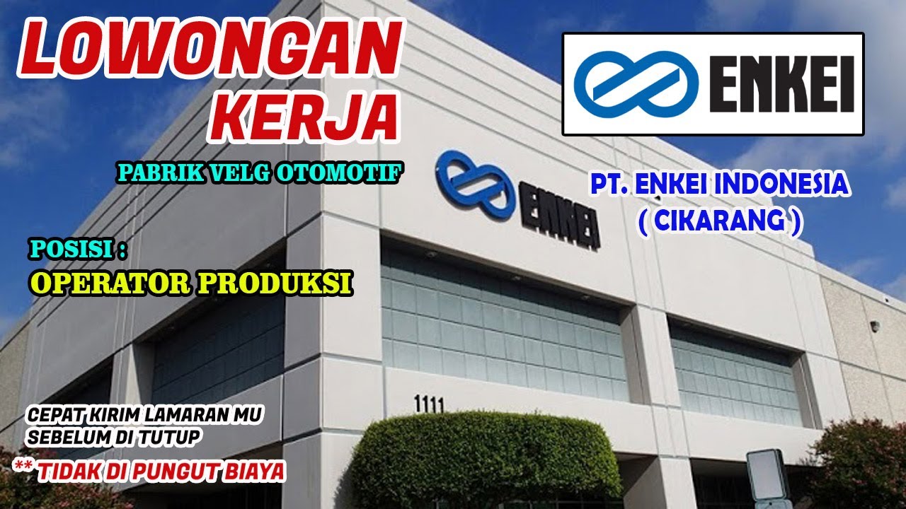 LOWONGAN KERJA OPERATOR PRODUKSI PABRIK VELG PT. ENKEI INDONESIA ...