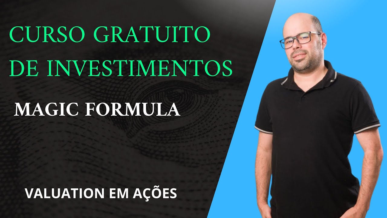 Magic Formula - Curso gratuito de Investimentos 47/99 - YouTube