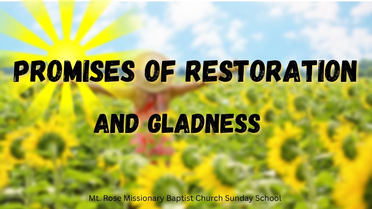 Promises of Restoration and Gladness - YouTube