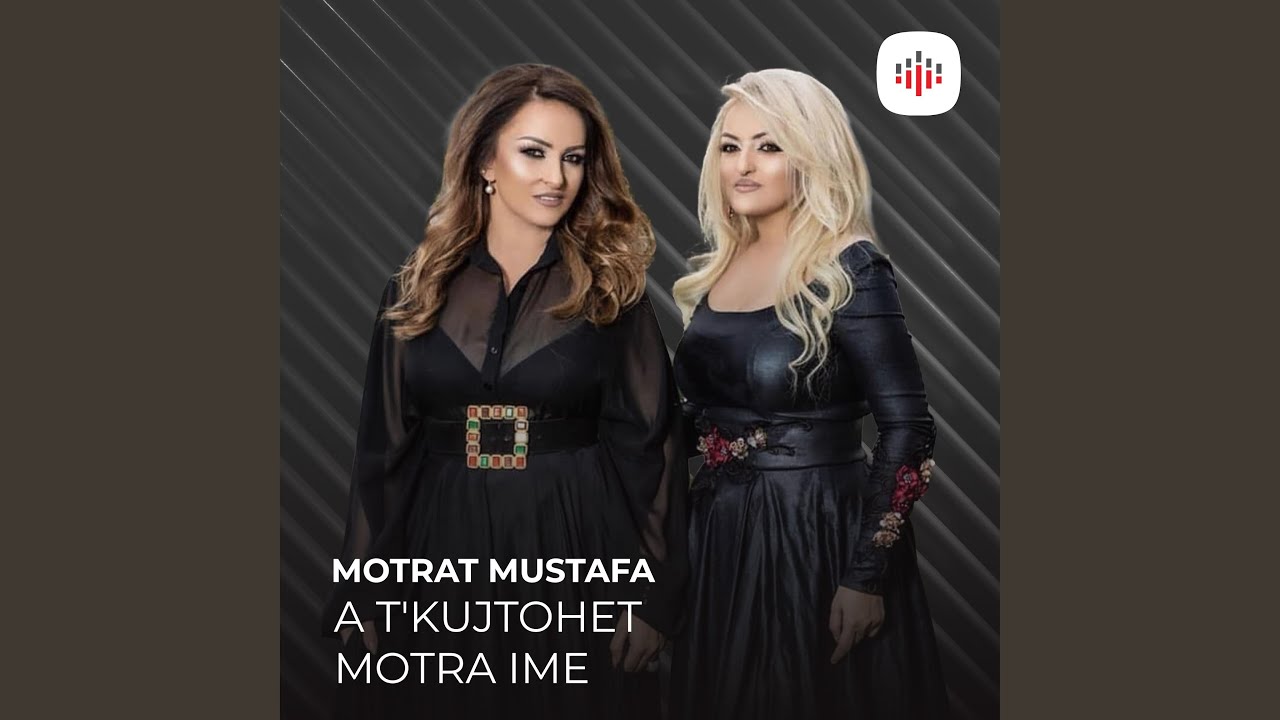 A t kujtohet motra ime - YouTube