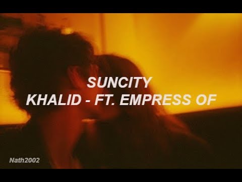 Suncity - Khalid ft. Empress Of - Sub. Español - YouTube