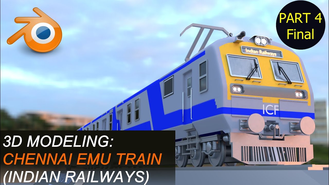 Chennai Emu Train | Indian Railways | 3D Modeling | Part 4 of 4 Final ...