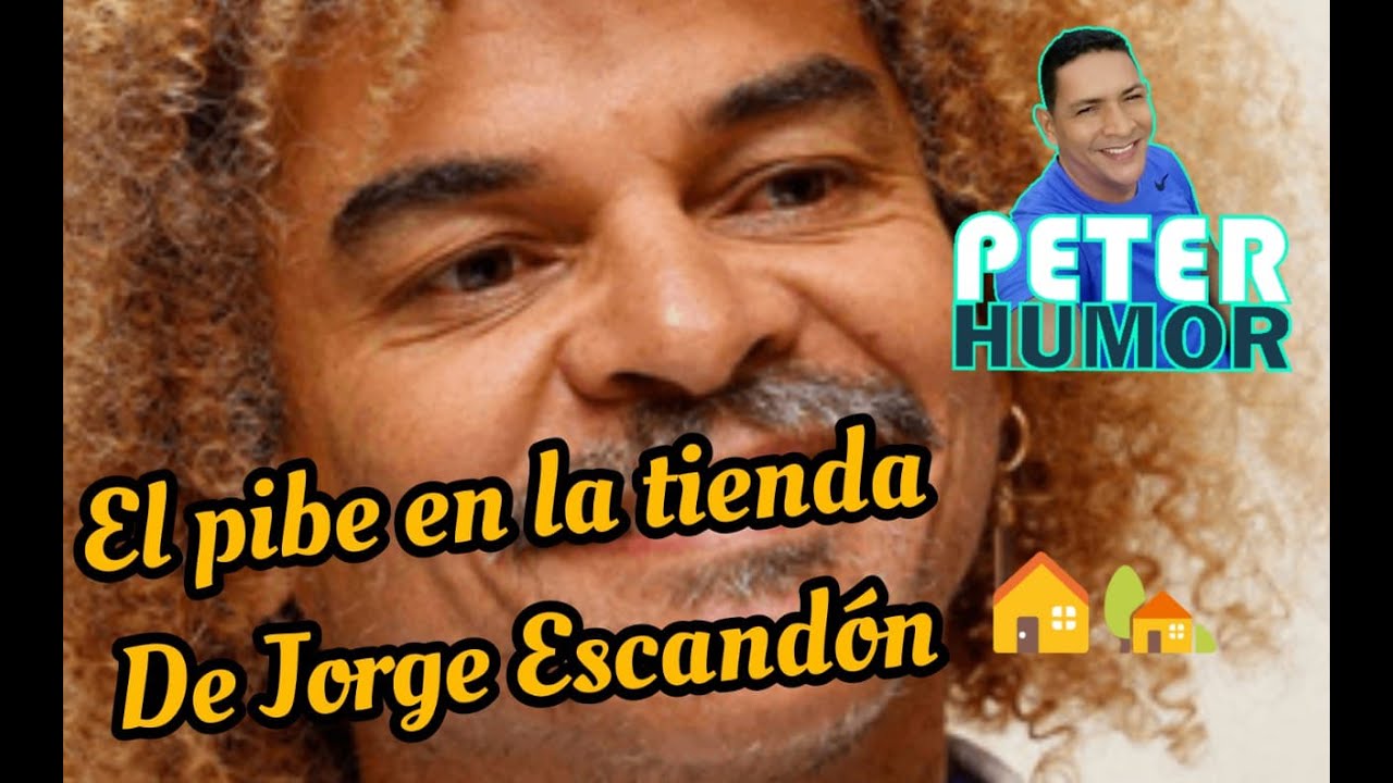 El PIBE EN LA TIENDA DE JORGE ESCANDÓN🛒💈💒 - YouTube