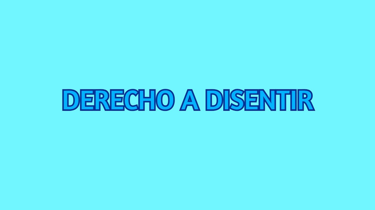 Derecho a disentir - YouTube