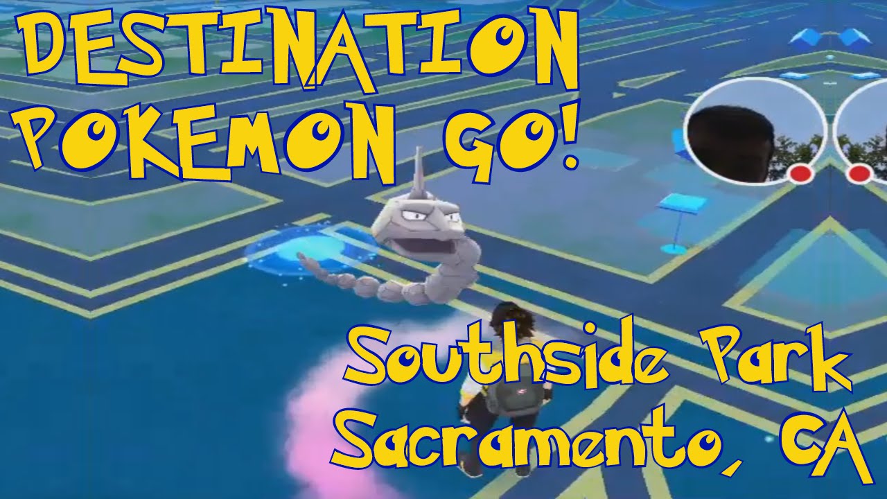 Destination Pokémon GO LIVE - Southside Park in Sacramento, California ...