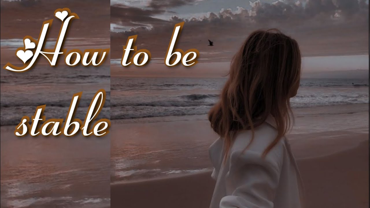 How to be stable || How to be stable mentally || ⚠️Read discription ⚠️ ...