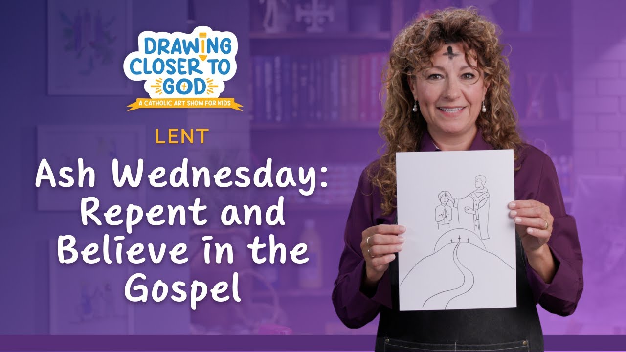 Ash Wednesday | Drawing Closer to God: Lent - YouTube