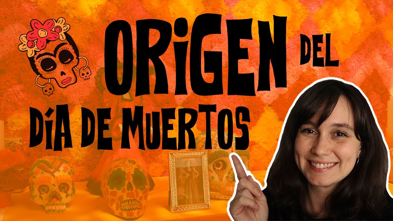 Origen Del Dia De Muertos Origen Y Significado Del Día De Muertos El