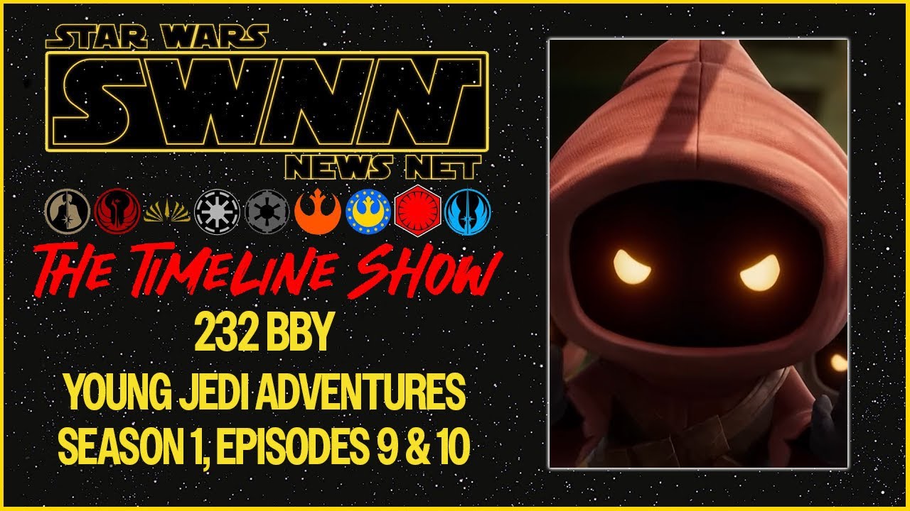 Star Wars Timeline Show #20: Young Jedi Adventures 9 & 10 - YouTube