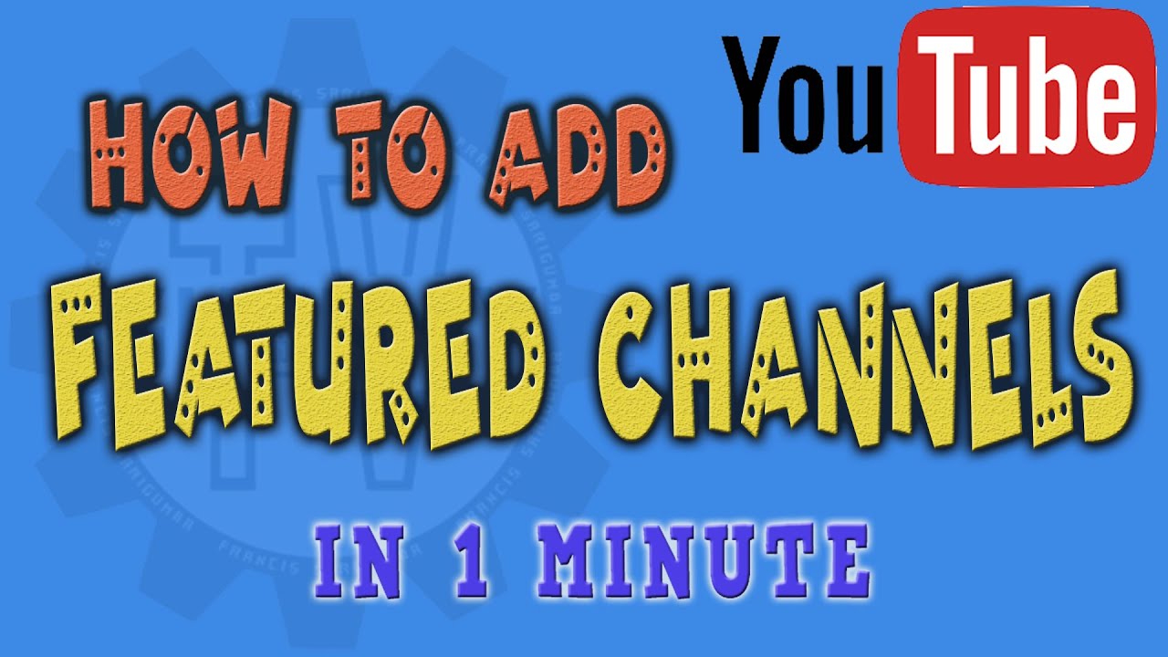 🎯 HOW TO ADD FEATURED CHANNELS ON YOUR YOUTUBE 🎯 - YouTube