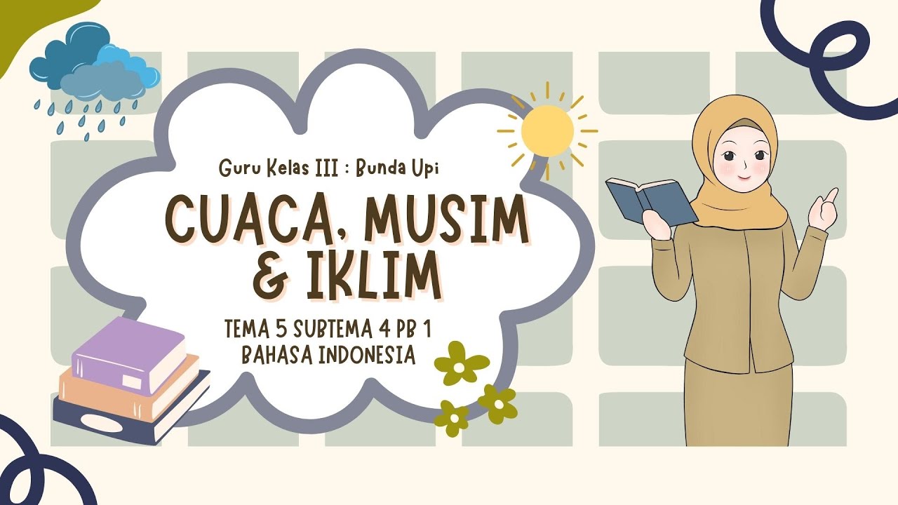 Cuaca Musim & Iklim Kelas 3 Tema 5 Subtema 4 PB 1 - YouTube